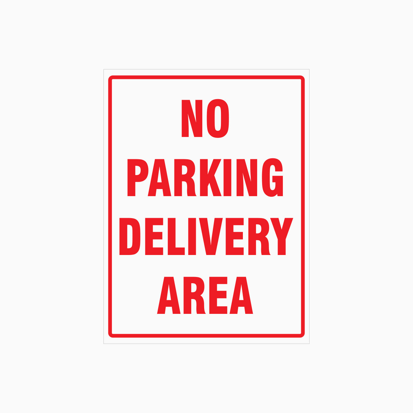 NO PARKING DELIVERY AREA SIGN – Get signs