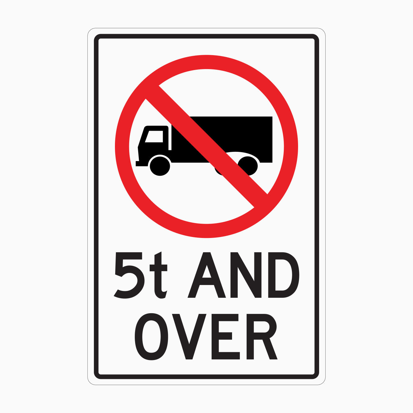 NO TRUCKS - 5t AND OVER SIGN – Get signs