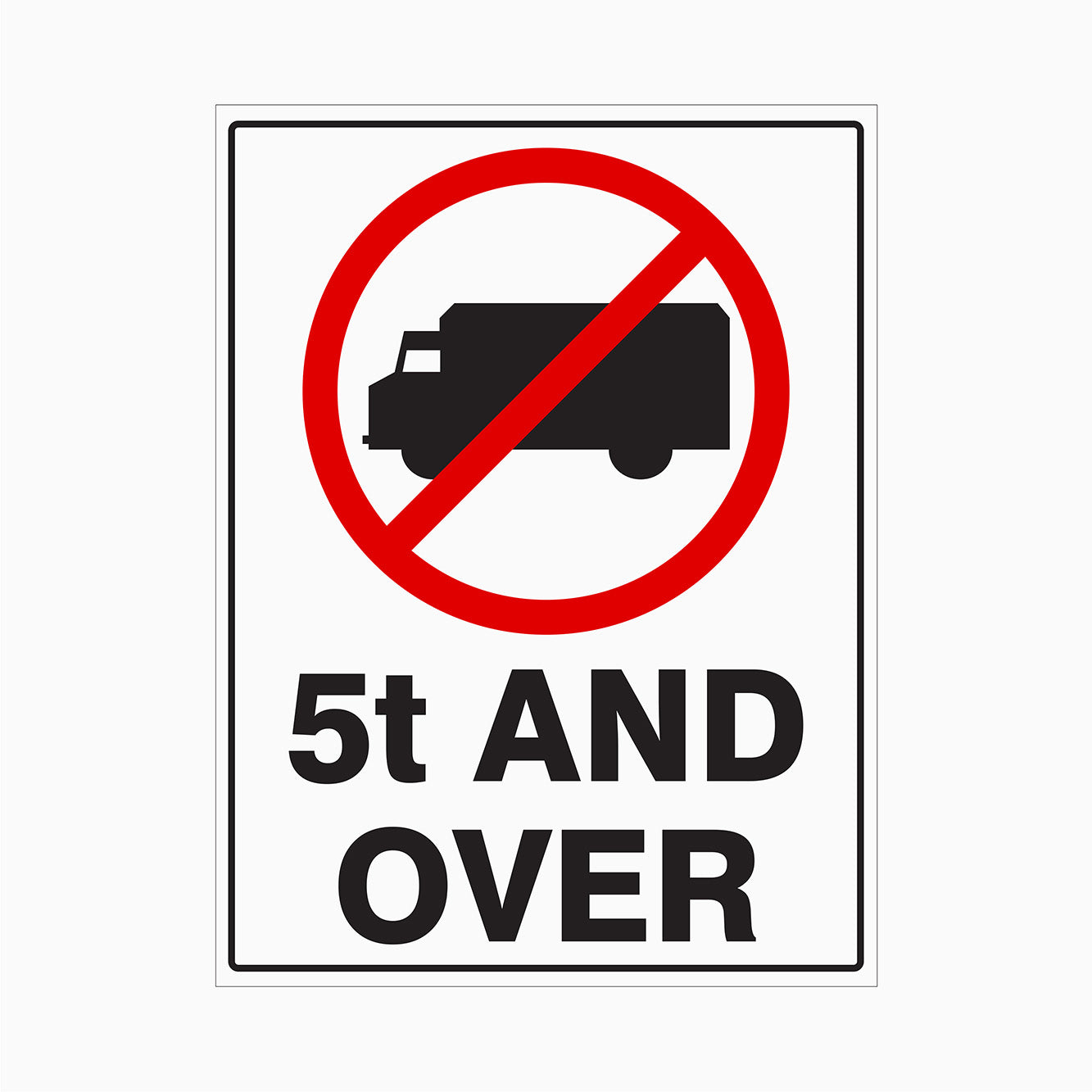NO TRUCKS - 5T AND OVER SIGN – Get signs