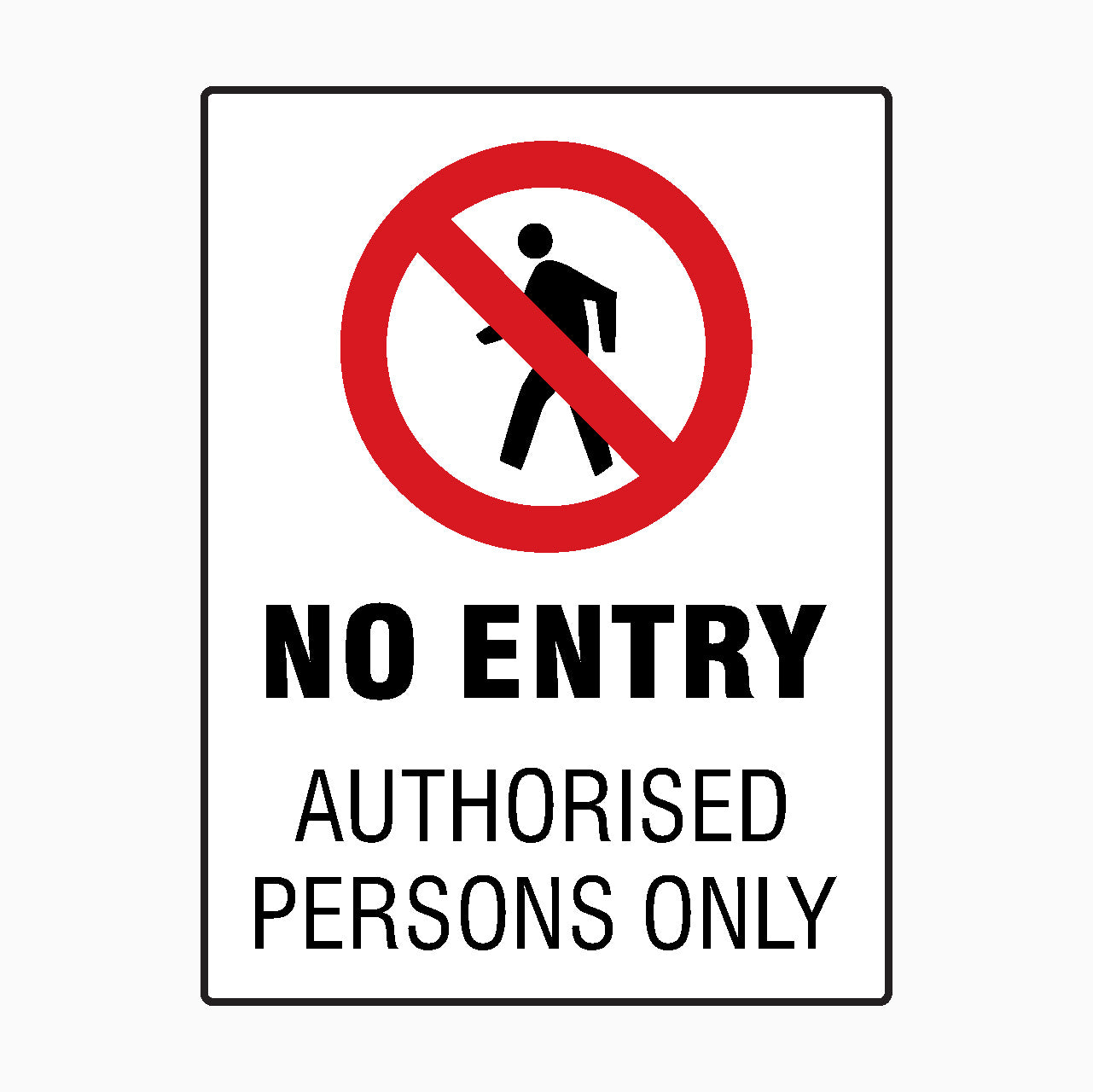 NO ENTRY AUTHORISED PERSONS ONLY SIGN | GET SIGNS – Get signs
