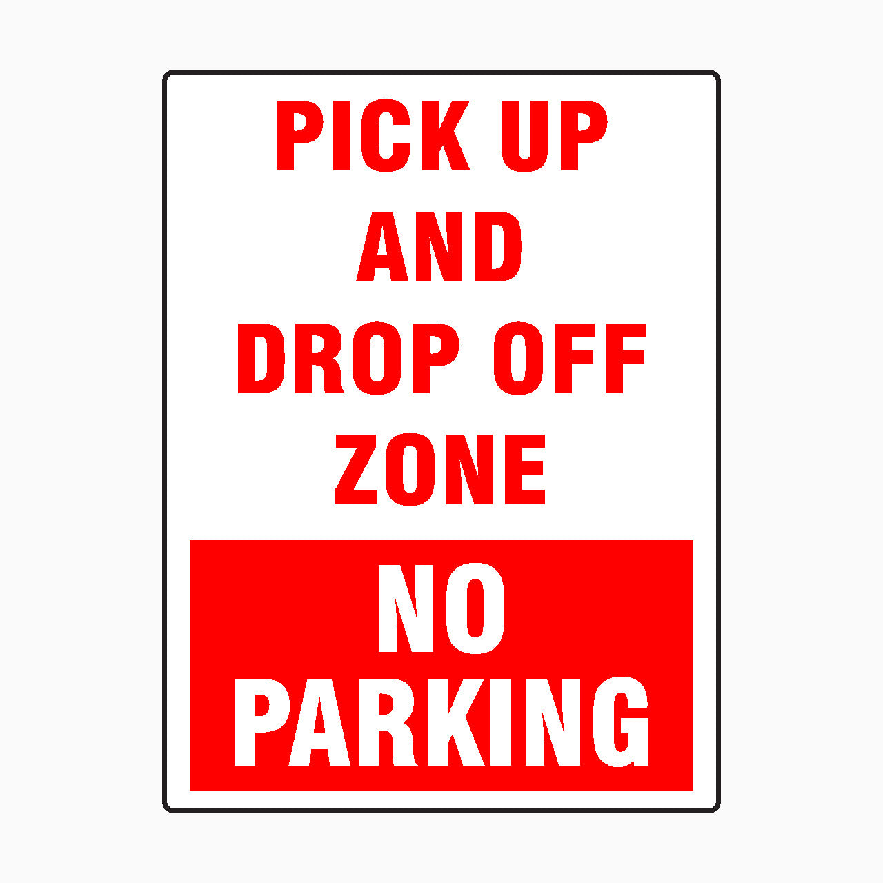 PICK UP AND DROP OFF ZONE - NO PARKING SIGN – Get signs